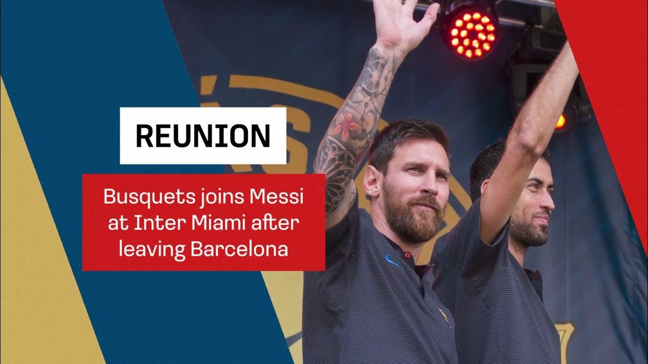 Former FC Barcelona captain Sergio Busquets joins Lionel Messi at Inter Miami｜MLS - YouTube
