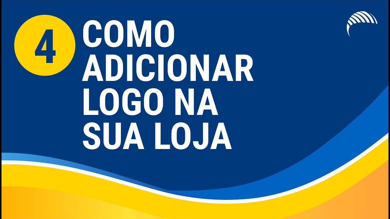 Vídeo 4 - Como adicionar logo na sua loja - YouTube