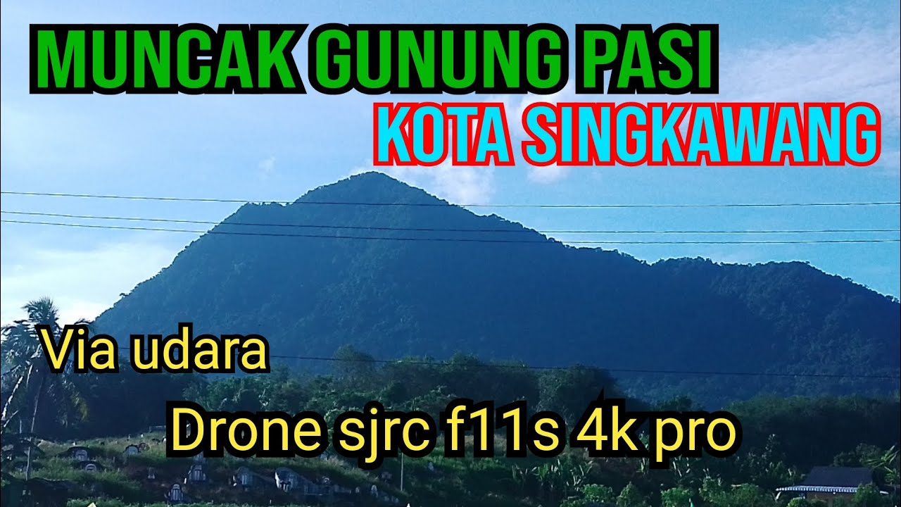 Muncak Gunung Pasi || Kota Singkawang || via udara - YouTube