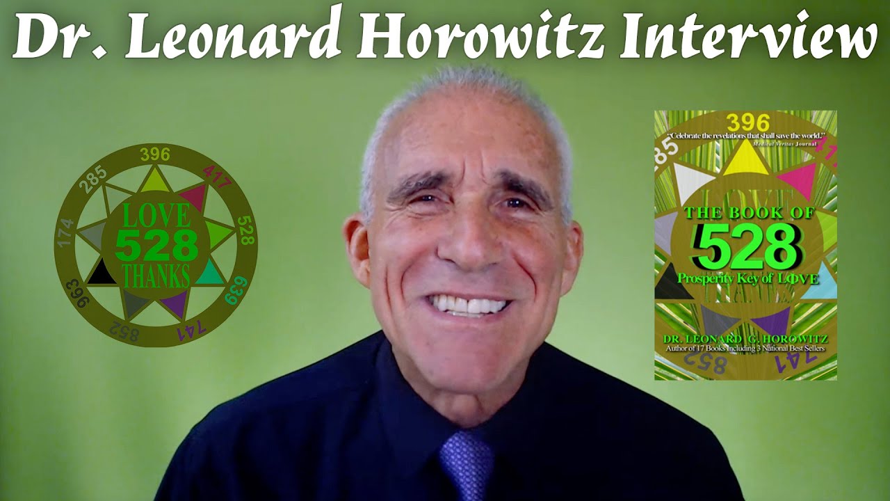 Dr. Leonard Horowitz Interview • Book of 528Hz & 432Hz Conversations ...