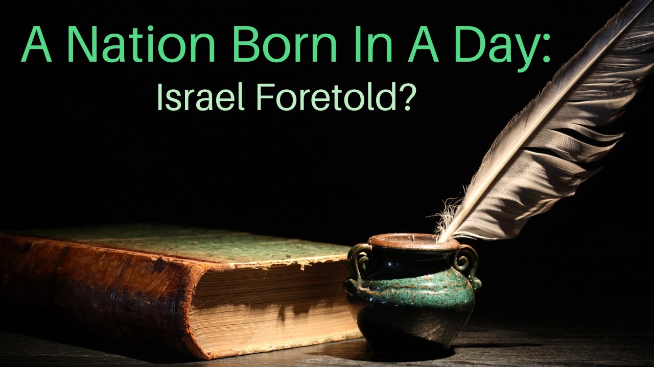 A Nation Born In A Day: Israel Foretold? - YouTube
