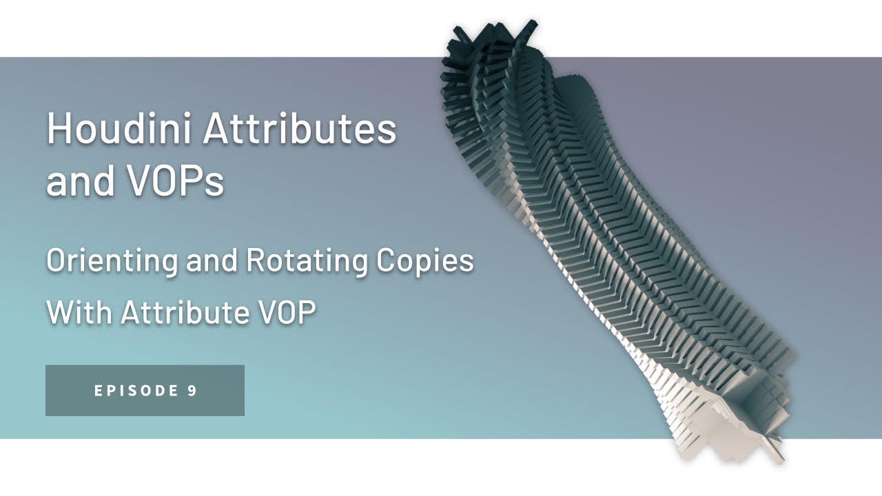 Orienting and Rotating Copies with VOPs – Houdini Attributes and VOPs ...