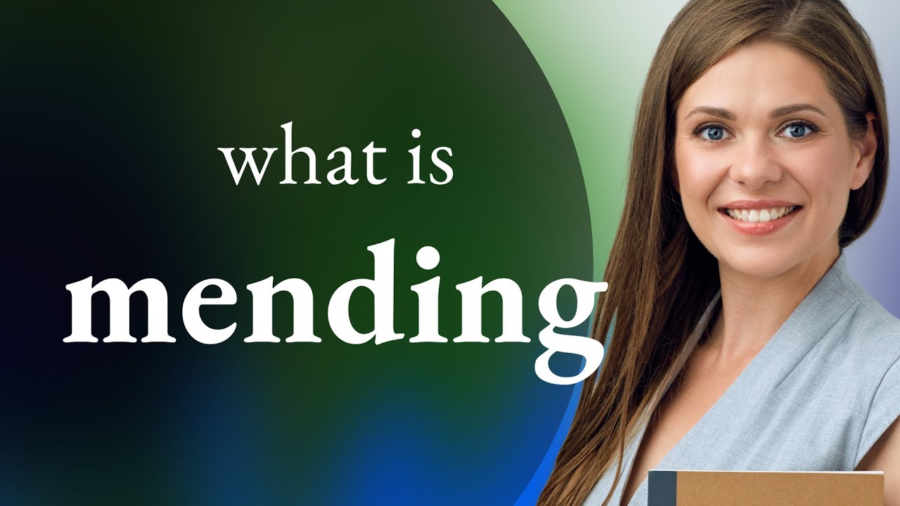 Mending • definition of MENDING - YouTube