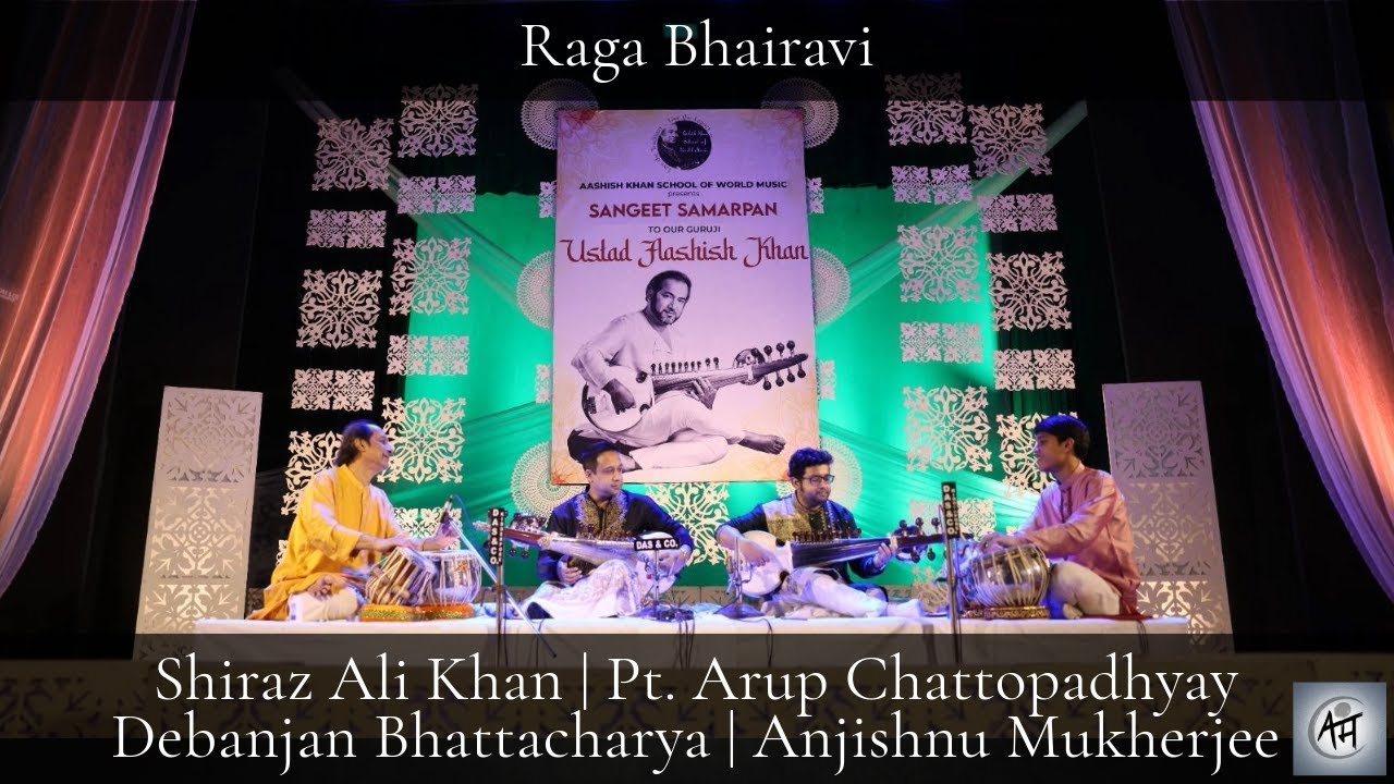 Bhairavi | Shiraz Ali Khan | Pt. Arup Chattopadhyay | Debanjan ...
