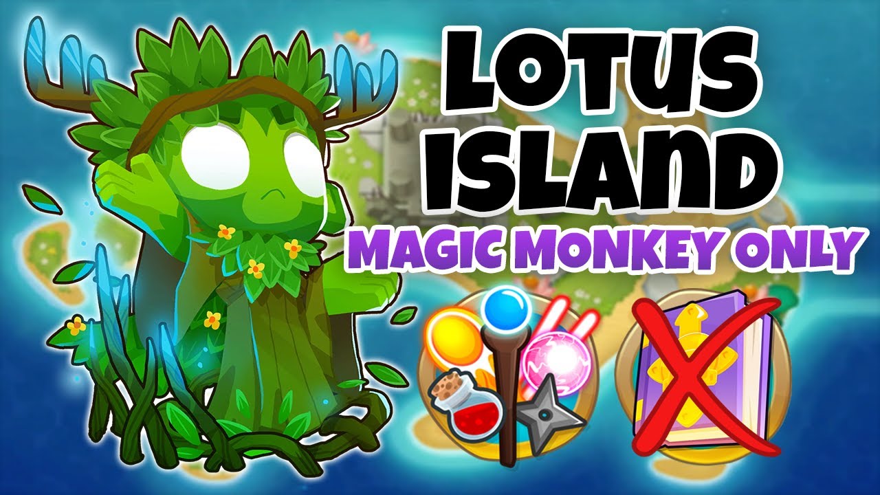 Lotus Island MAGIC MONKEYS ONLY Guide | No Monkey Knowledge - BTD6 ...