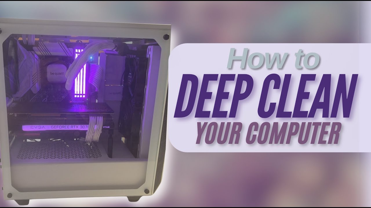 How To Deep Clean Your Computer - YouTube
