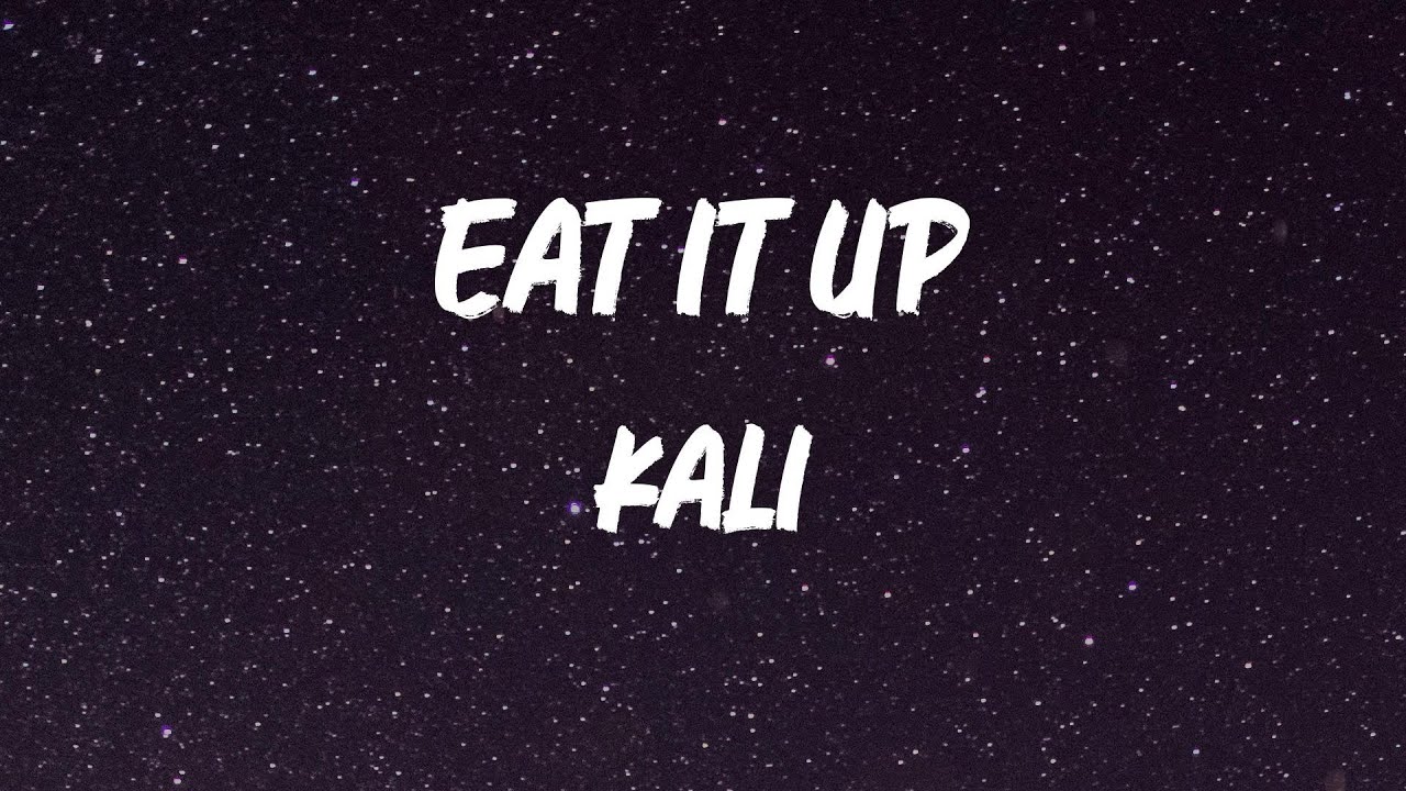 Kali - Eat It Up (feat. BIA) [Lyric Video] - YouTube
