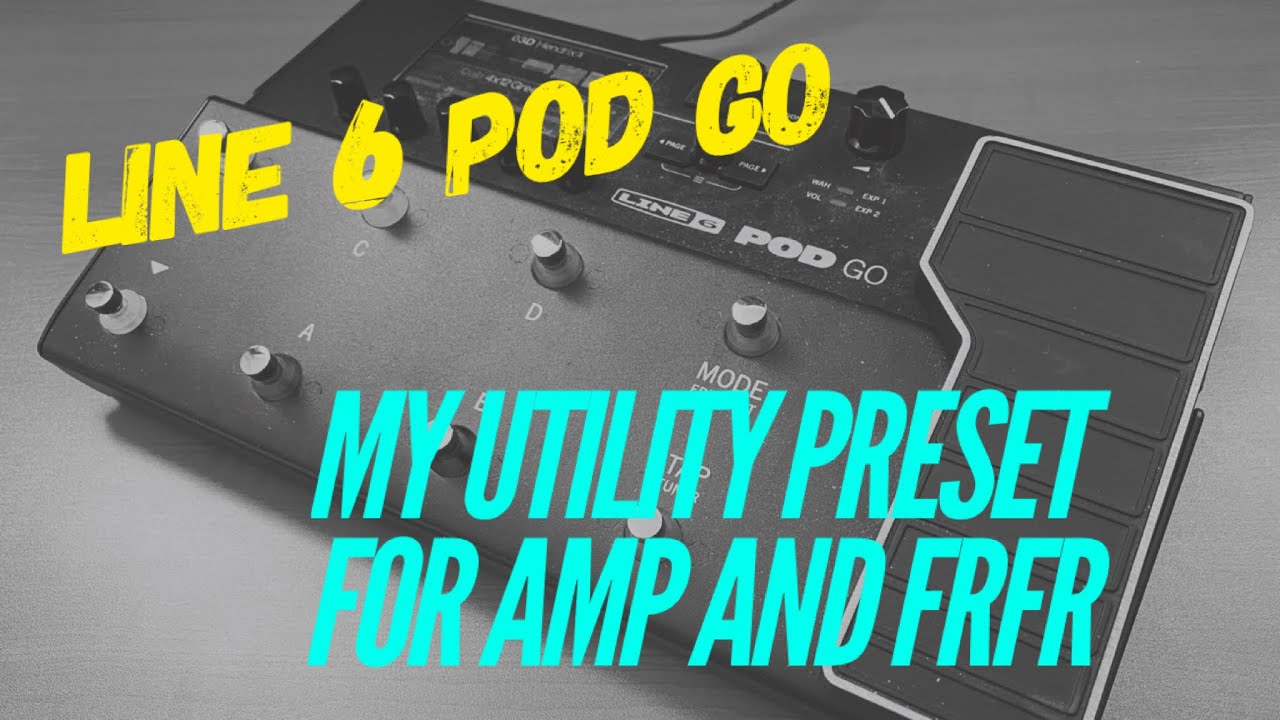 Line 6 POD GO My Utility Preset for Amp and FRFR - YouTube