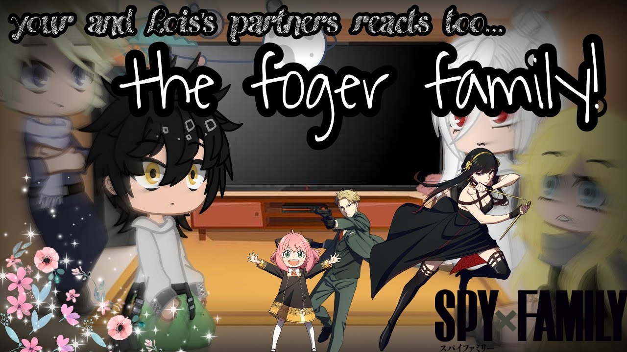 yor and loids parents reacts to ... the forger family!/1/2/ rushed ...