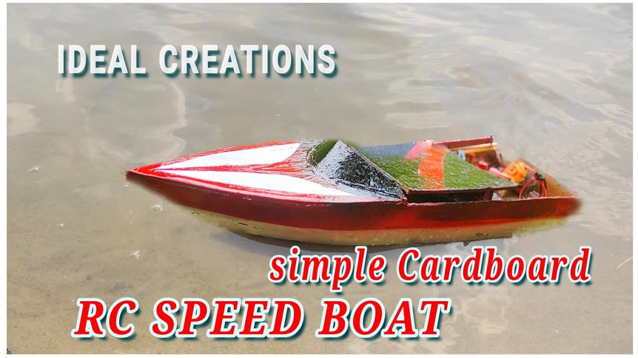 Simple Cardboard RC Speed BOAT | Home made boat | ideal creations ...