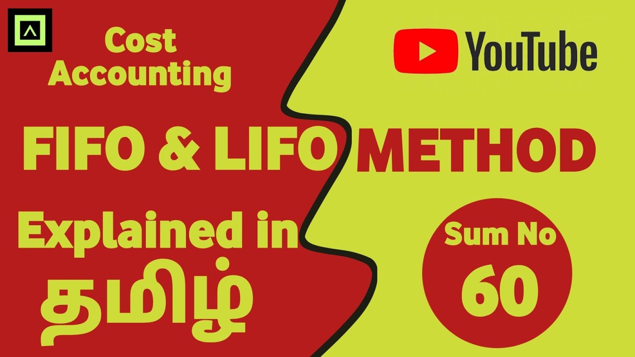 FIFO & LIFO Method தமிழில் விளக்கம் | Problem no: 60 | Cost Accounting | Materials Chapter - YouTube