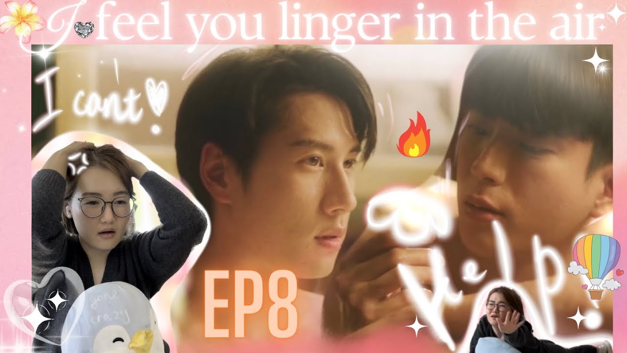 I feel you linger in the air | หอมกลิ่นความรัก ep8 Reaction - YouTube