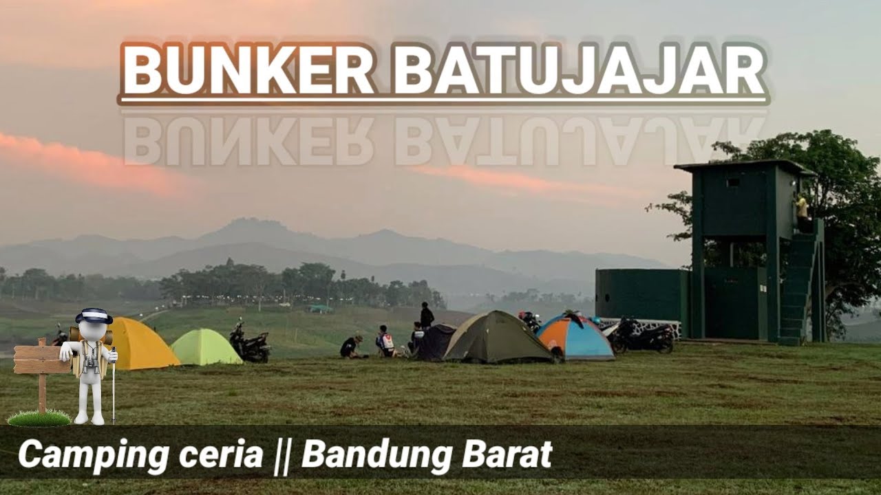 BUNKER BATUJAJAR || CAMPING CERIA BERSAMA KELUARGA. - YouTube