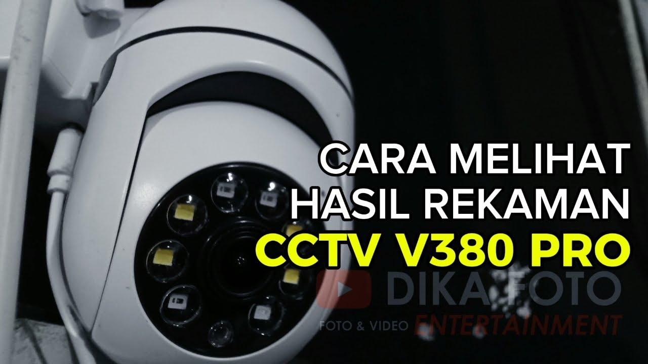 CARA MELIHAT HASIL REKAMAN CCTV V380 PRO - YouTube