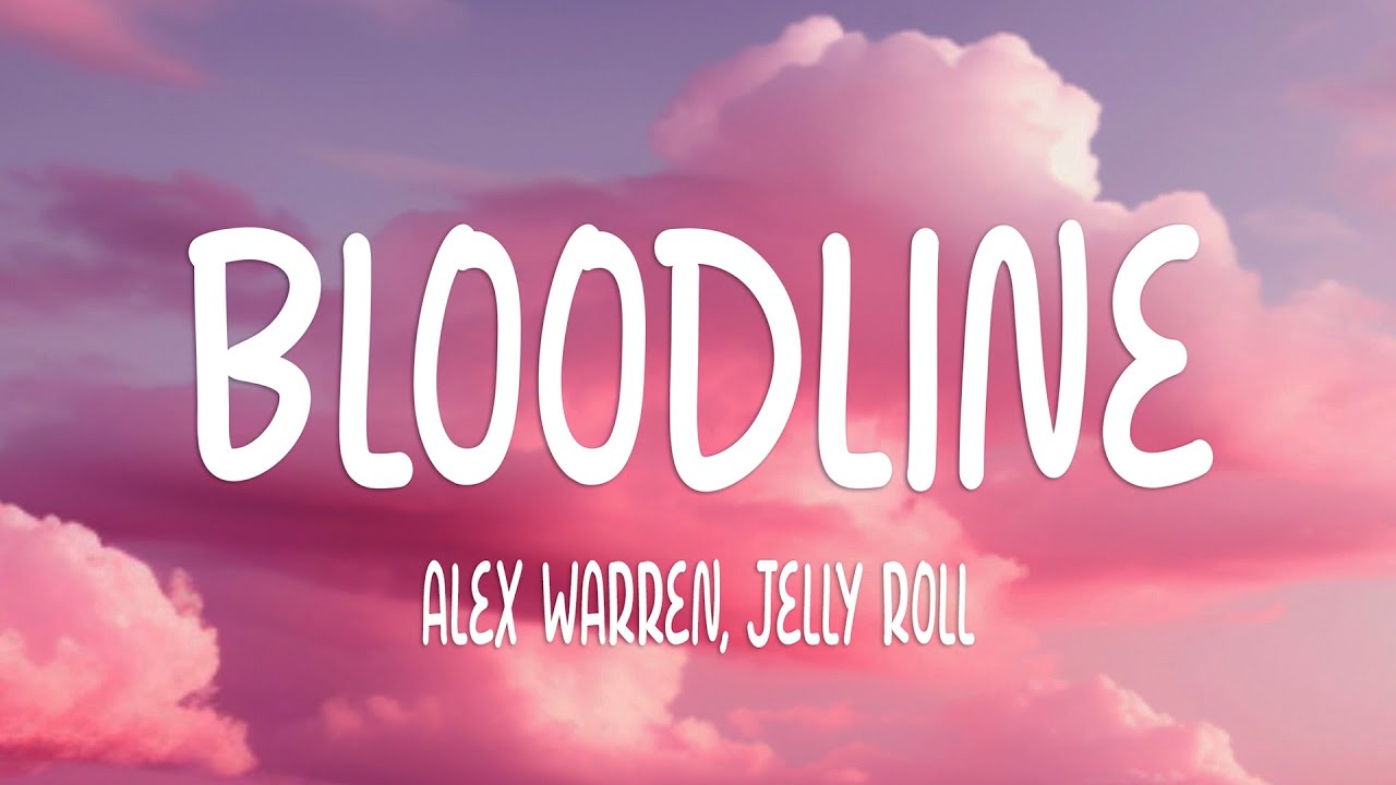 Alex Warren - Bloodline (Lyrics) ft. Jelly Roll - YouTube