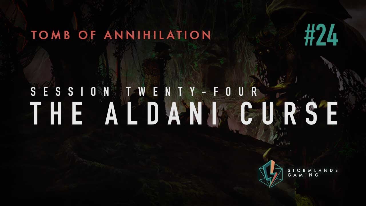 Stormlands - Tomb of Annihilation - Episode 24: The Aldani Curse - YouTube