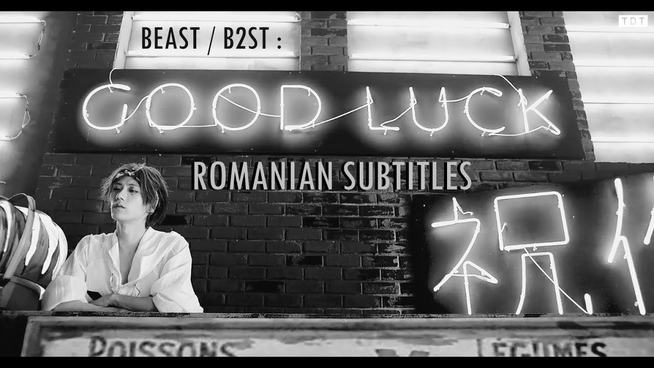 BEAST : GOOD LUCK | ROMANIAN SUBTITLES + HANGUL - YouTube