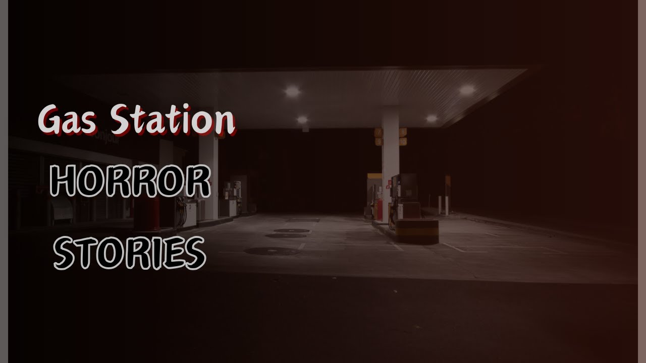 3 TRUE TERRIFYING GAS STATION HORROR STORIES - YouTube