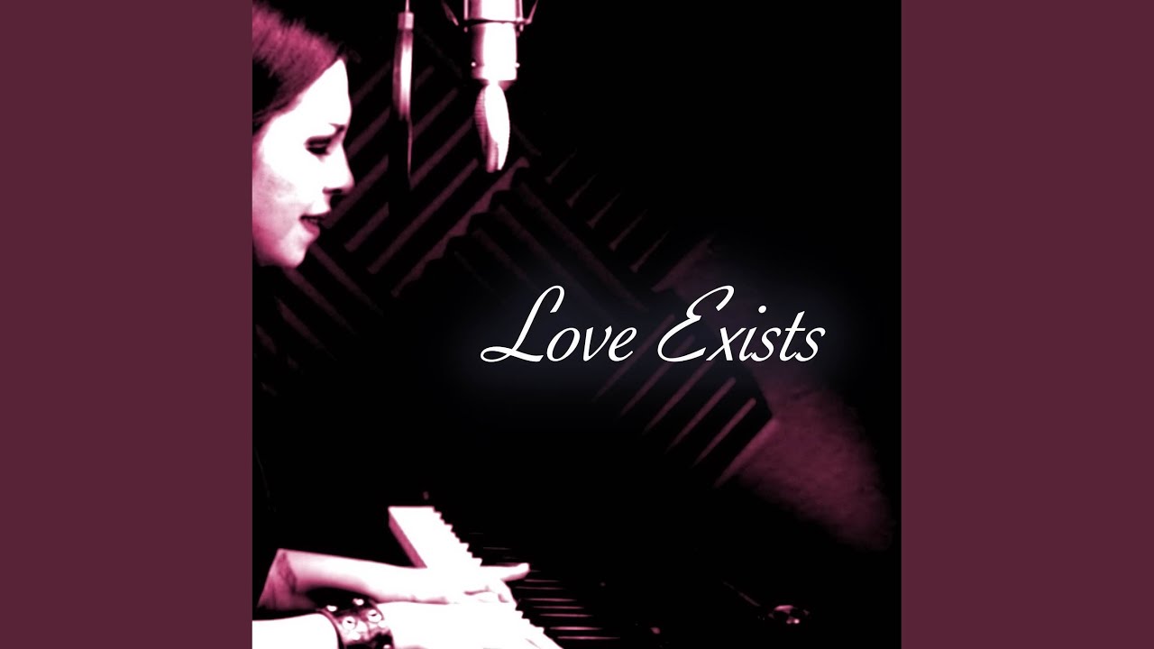 Love Exists (Piano Version) - YouTube