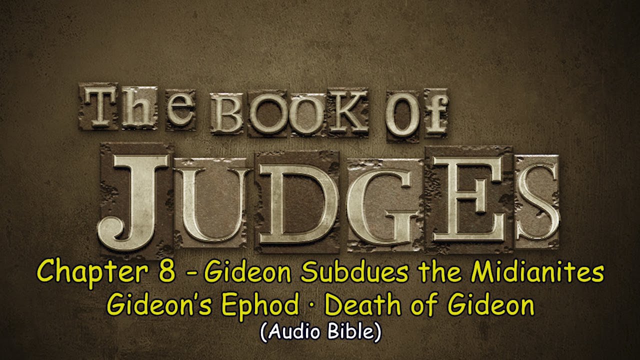 Judges 8 - Gideon Subdues the Midianites · Gideon’s Ephod · Death of ...