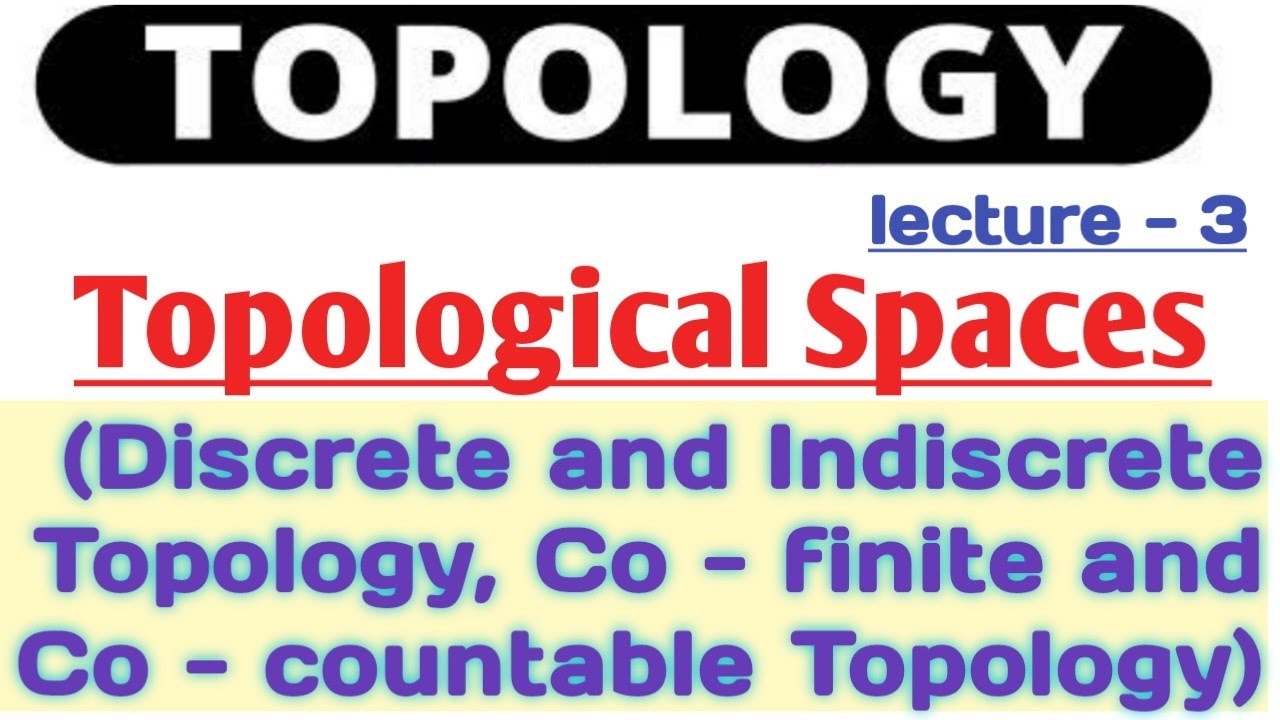3. Discrete and Indiscrete Topology | Co - finite and Co - countable ...