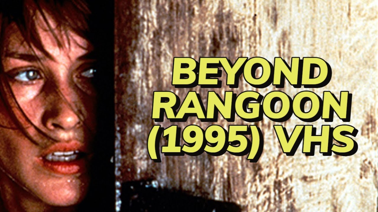 Opening to Beyond Rangoon (1995) VHS [True HQ] - YouTube
