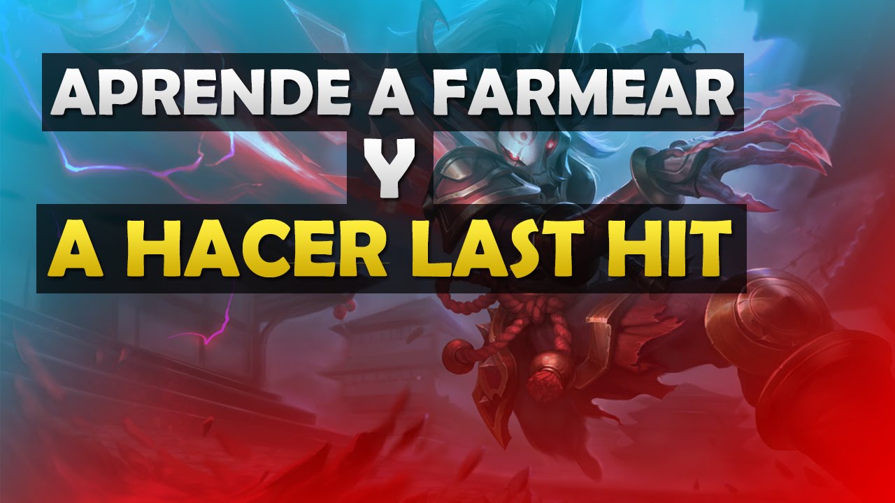 LoL Tips | Aprende a Farmear y a Hacer Last Hit - League Of Legends ...
