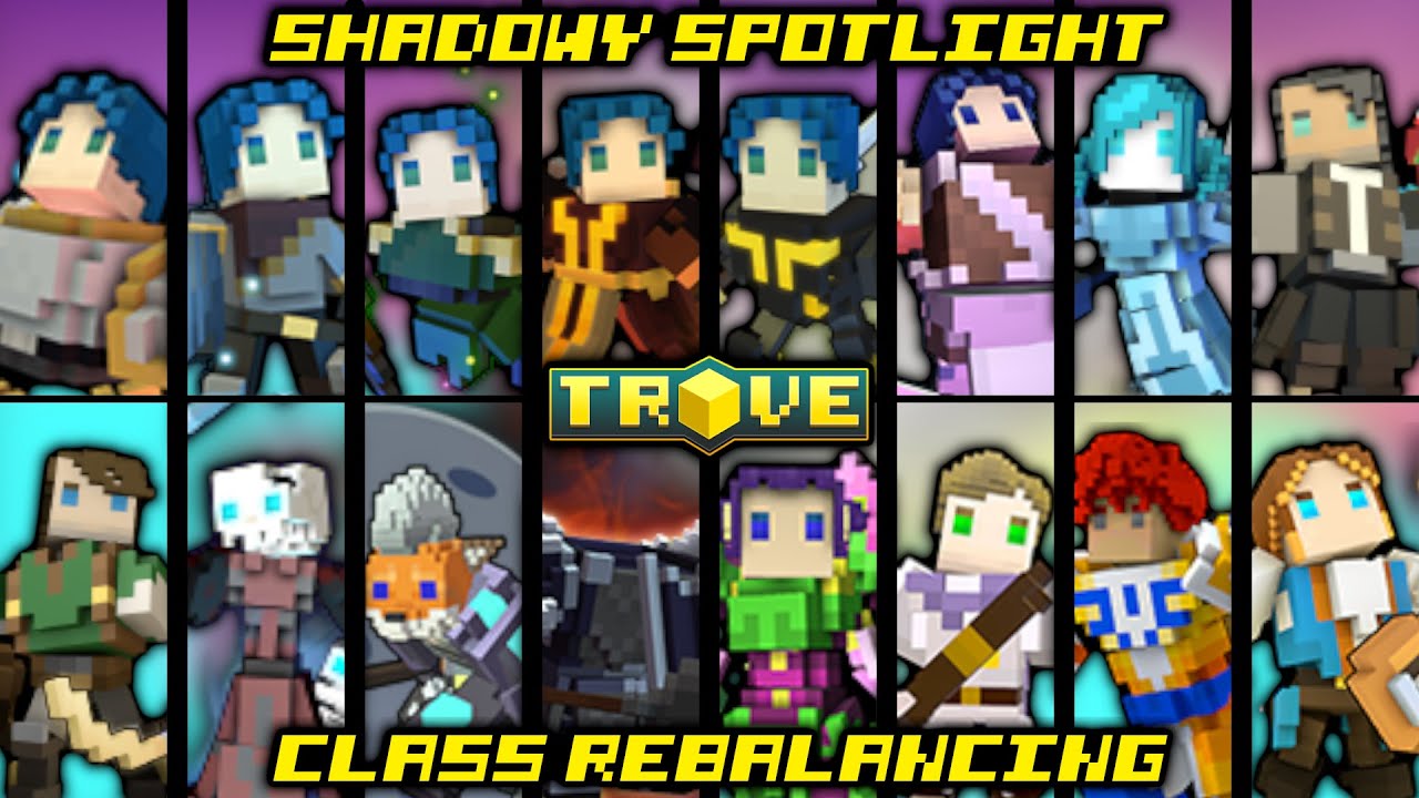Trove Shadowy Spotlight : All Class Changes/Buffs/Nerfs! (Except Shadow ...