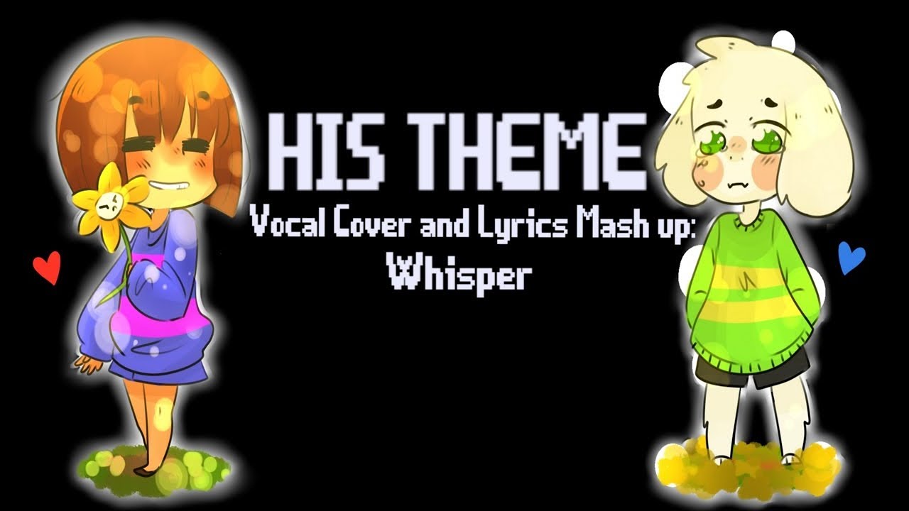 Undertale- His Theme (Piano vers.) (Vocal Cover) 【Whisper】 - YouTube