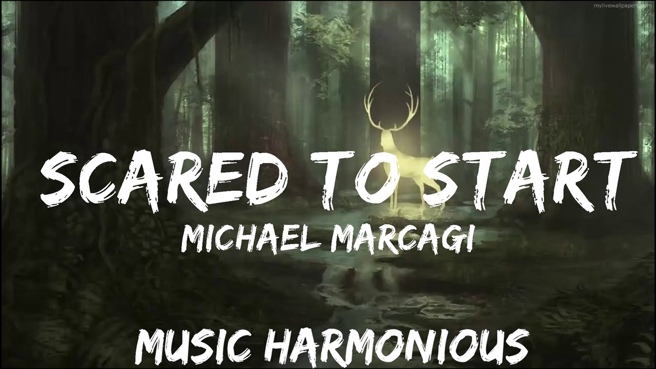 Play List || Michael Marcagi - Scared To Start (Lyrics) || Music ...