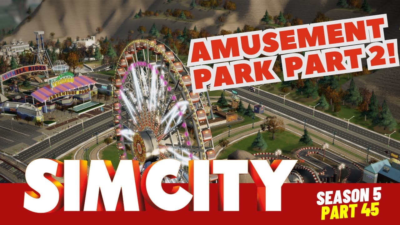 SimCity Let's Play! | We're Working On The Amusement Park! | Season 5 ...