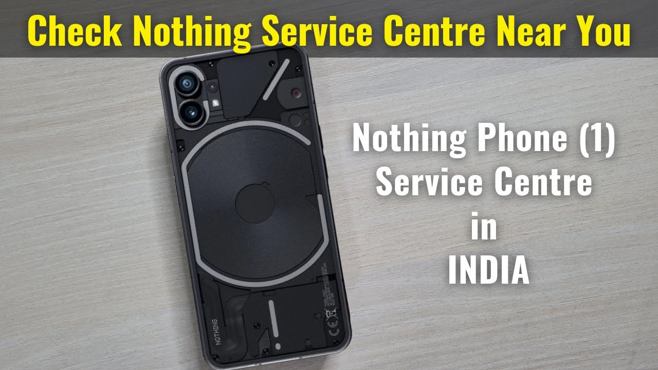 How to Check Nothing Service Centre Nearest to You Before Buying ...