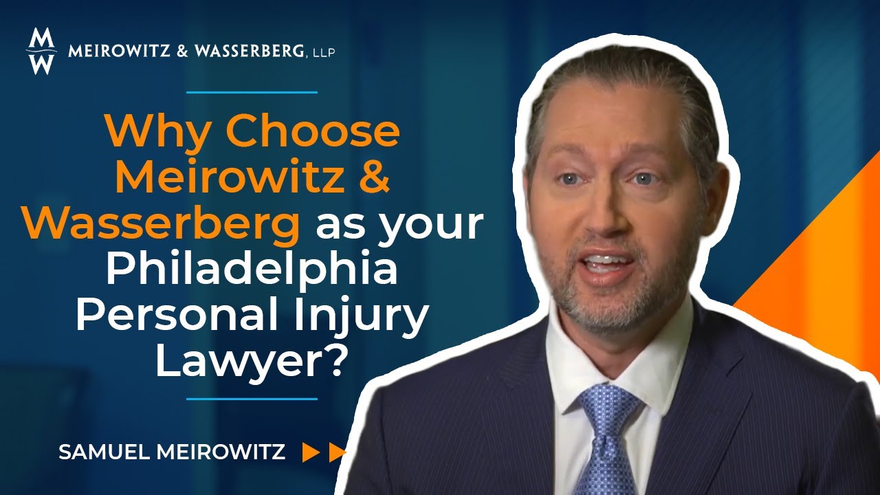 Why Choose Meirowitz & Wasserberg as your Philadelphia Personal Injury ...
