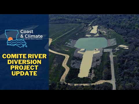 Coast & Climate: Comite River Diversion Project Update - YouTube