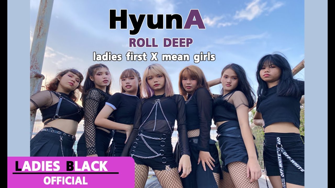 HYUNA ROLL DEEP By Ladies Fisrt X Mean Girls - YouTube