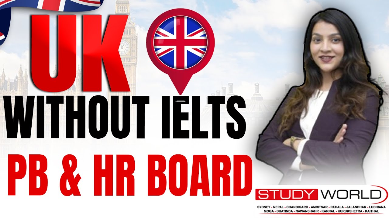 UK Without IELTS for Punjab & Haryana Board | UK Study Visa Update 2024 #studyworld - YouTube