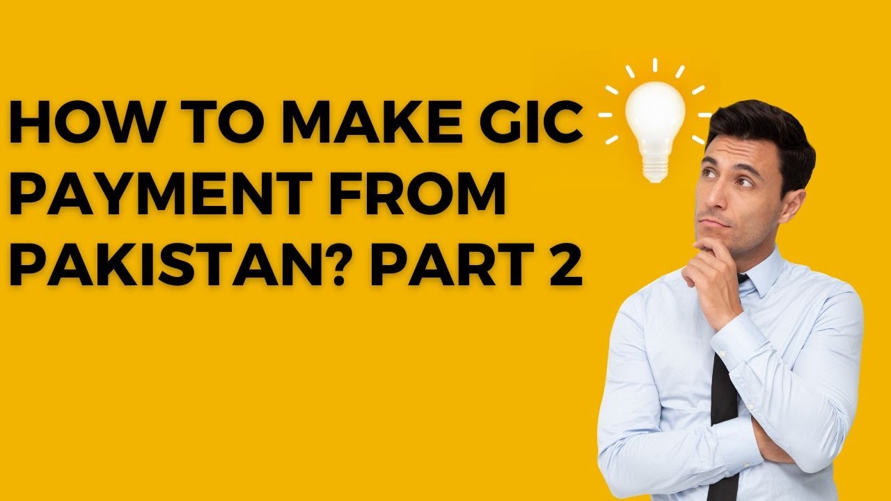 How To Make GIC Payment From Pakistan Part 2 Which Bank Is The Best how-to-make-gic-payment-from-pakistan-part-2-which-bank-is-the-best