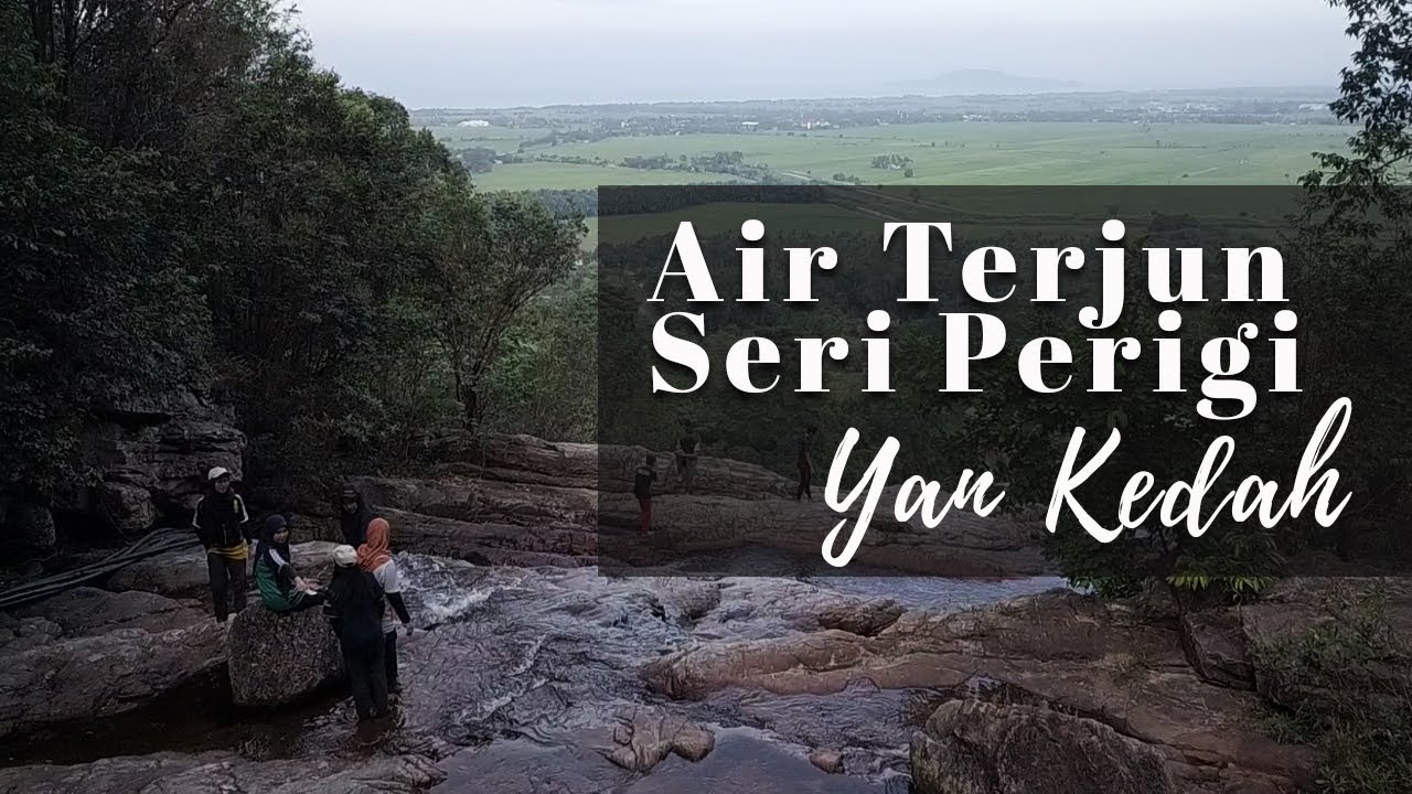 Air Terjun Seri Perigi, Kedah Malaysia [ Seri Perigi Waterfall ] - YouTube