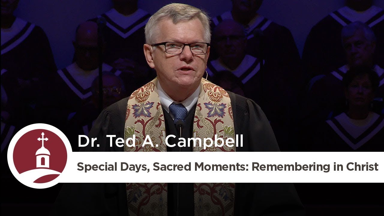 Special Days/Sacred Moments: Remembering in Christ | Dr. Ted A ...