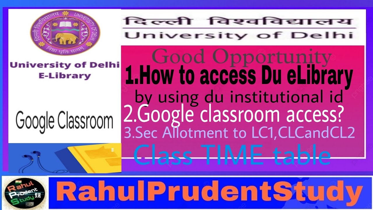Ho to access DU eLibrary?Google Classroom Sec Allotment to LLB LC1 CLC ...