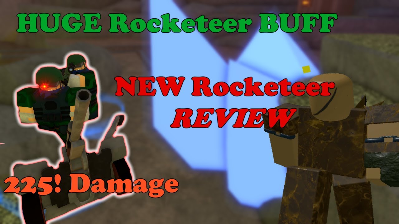 [HUGE ROCKETEER BUFF] New Rocketeer REVIEW || Tower Defense Simulator ...