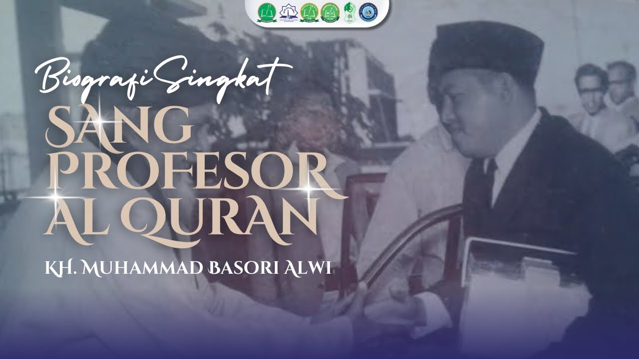 SANG PROFESOR AL QURAN (KH. Muhammad Basori Alwi) - YouTube
