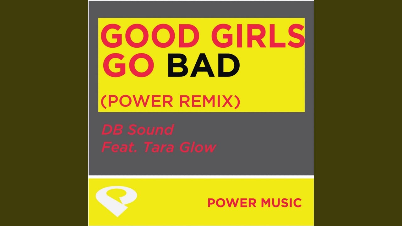 Good Girls Go Bad (feat. Tara Glow) - YouTube