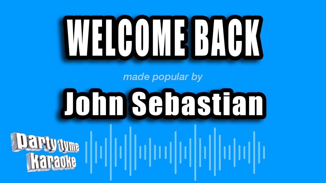 John Sebastian - Welcome Back (Karaoke Version) - YouTube