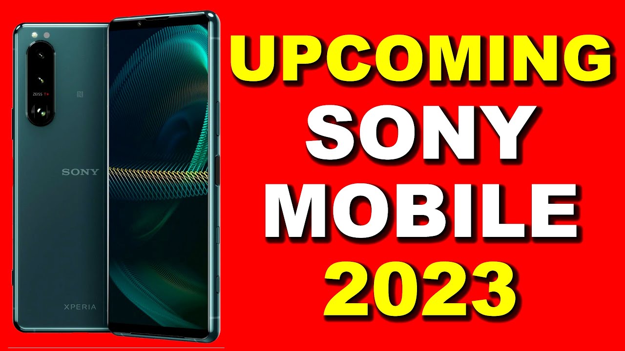 Upcoming Sony Mobile 2023 | Sony Xperia 2023 Phone | Best Sony Mobile ...
