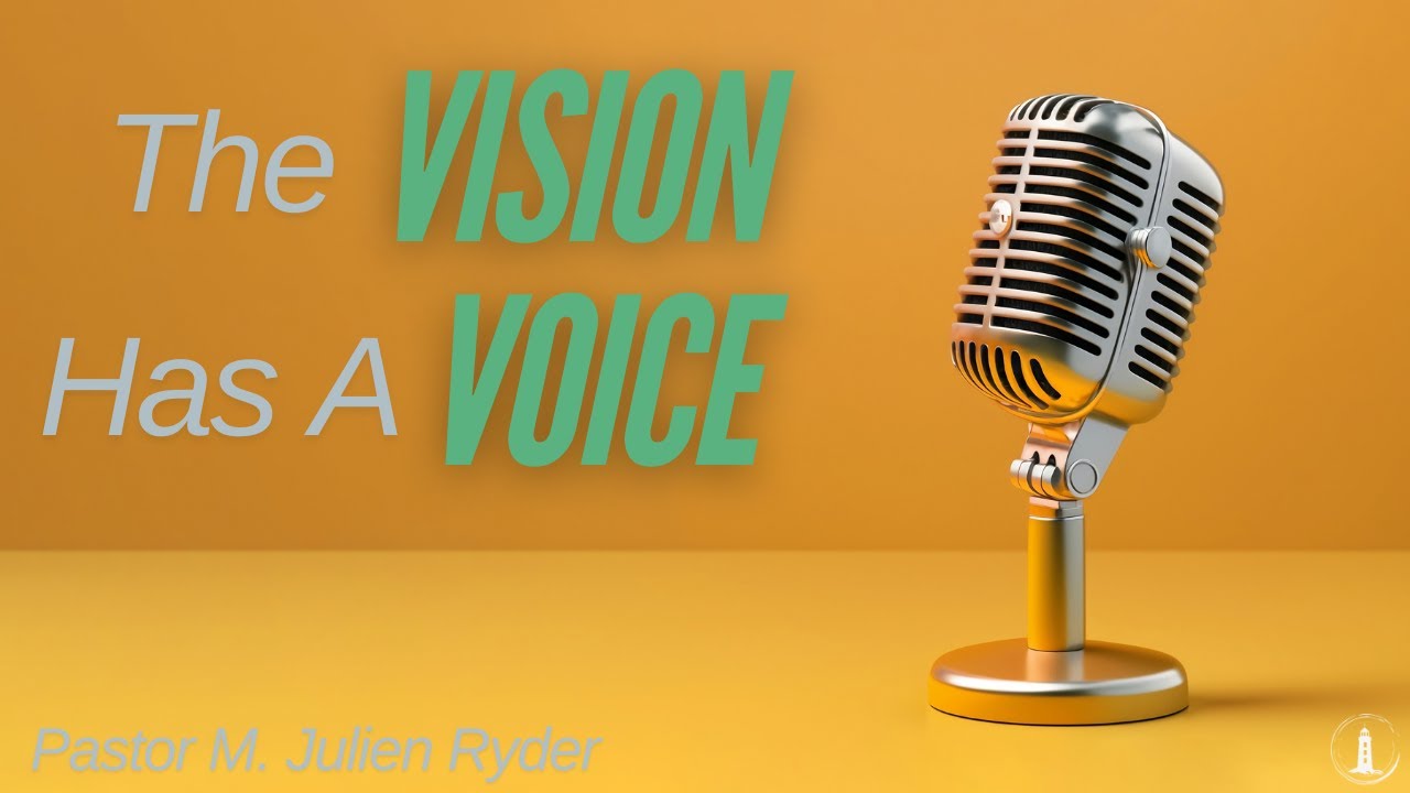 "The Vision Has a Voice" -Pastor M. Julien Ryder 10/20/24 - YouTube