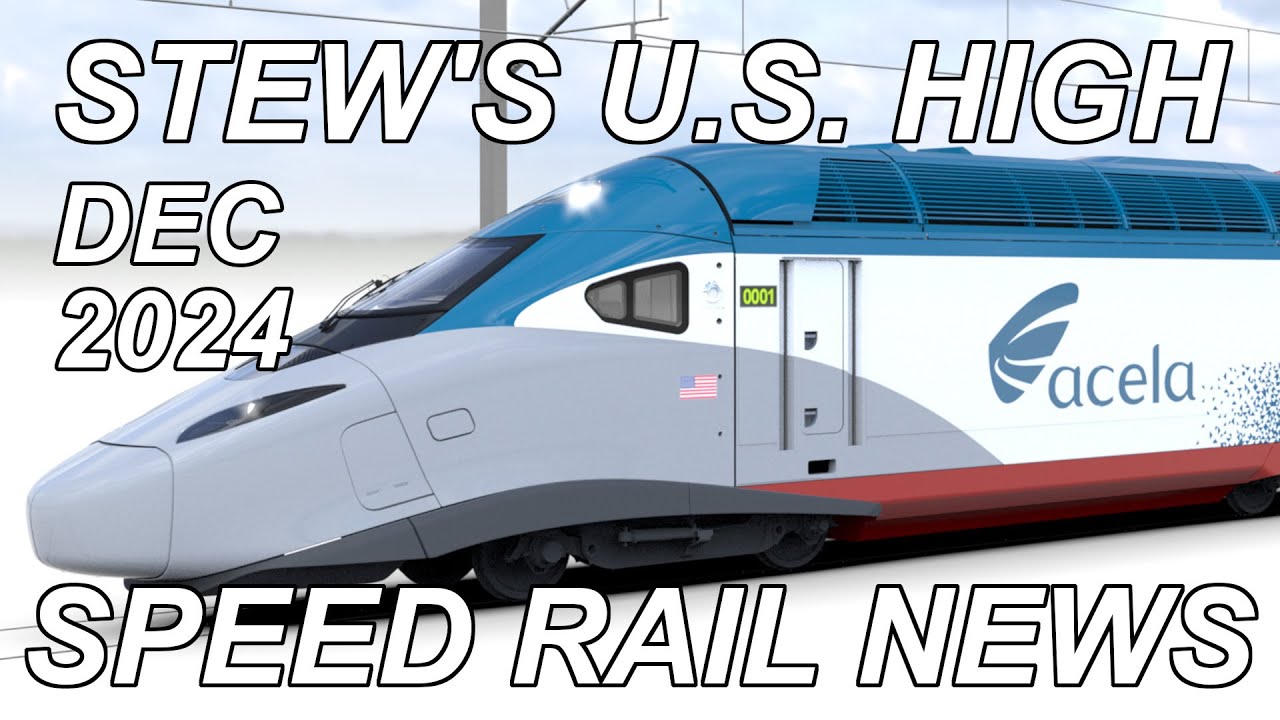 Stew's U.S. High Speed Rail News December 2024 | Northeast Corridor ...