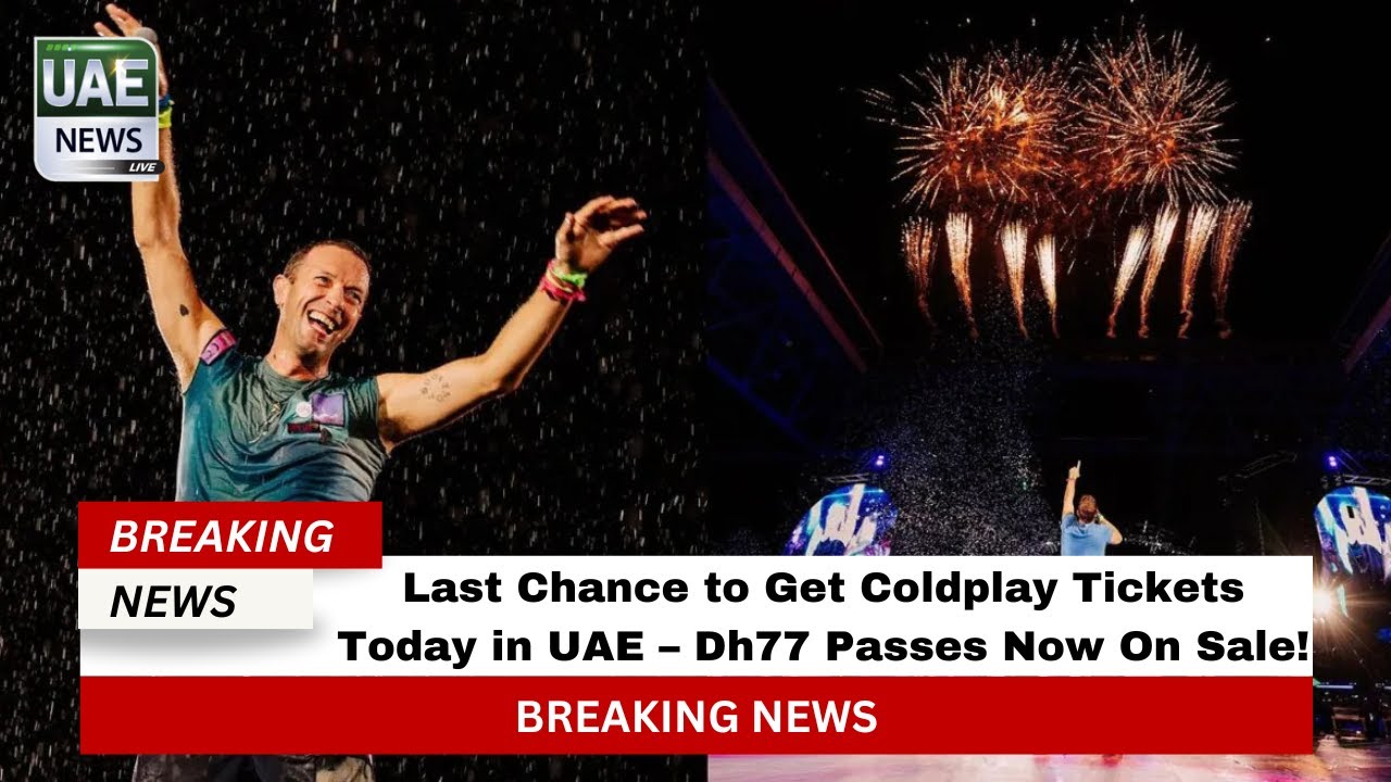Last Chance to Get Coldplay Tickets Today in UAE – Dh77 Passes Now On ...