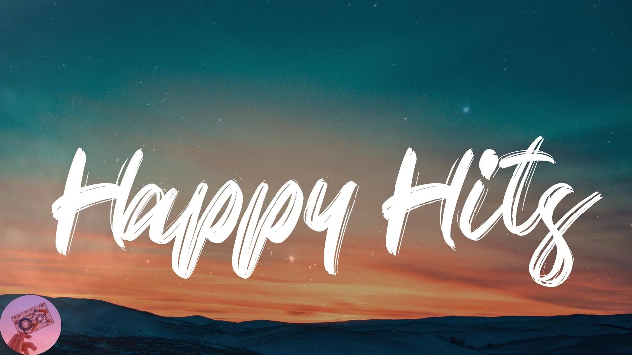 Happy Pop Hits - Happy Songs To Vibe To - YouTube
