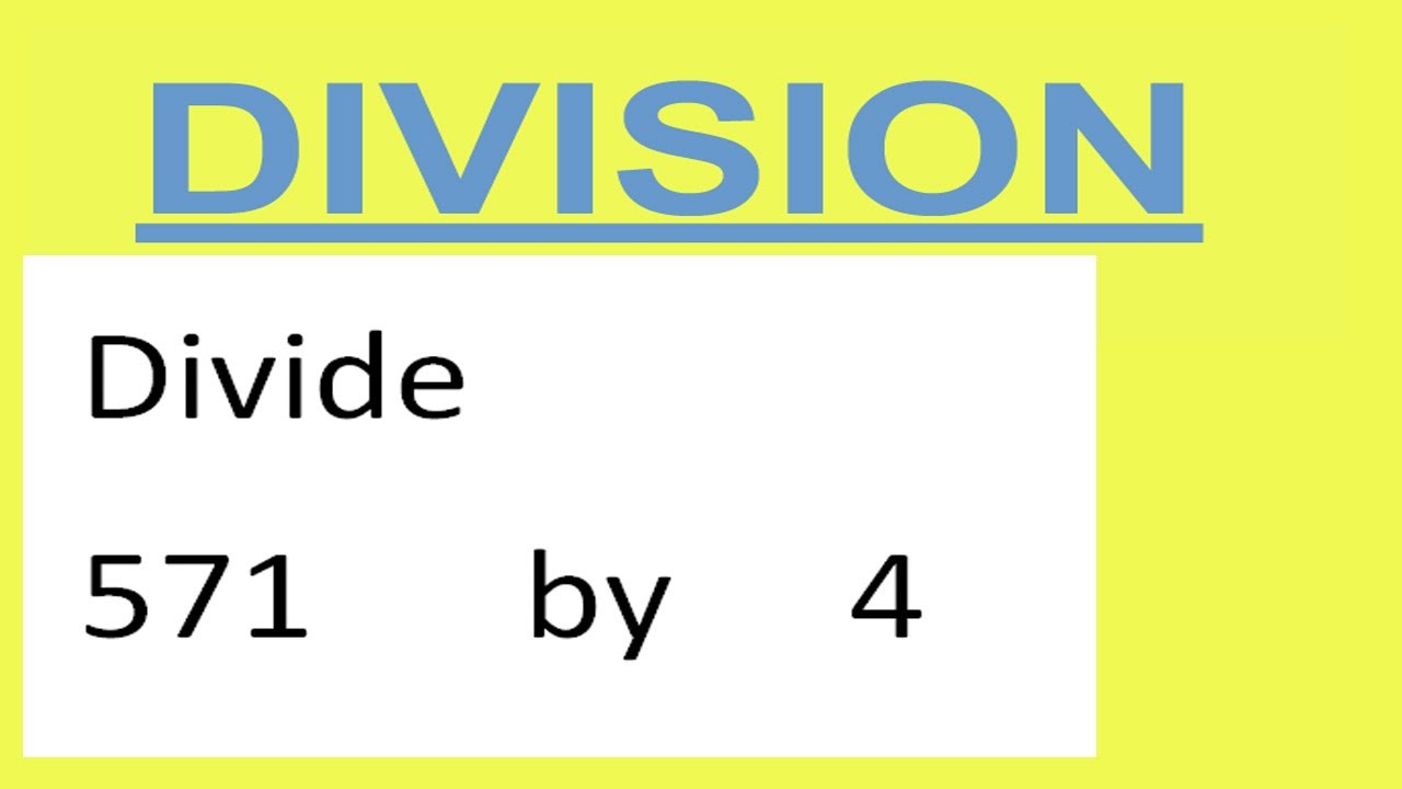 Divide 571 by 4 - YouTube